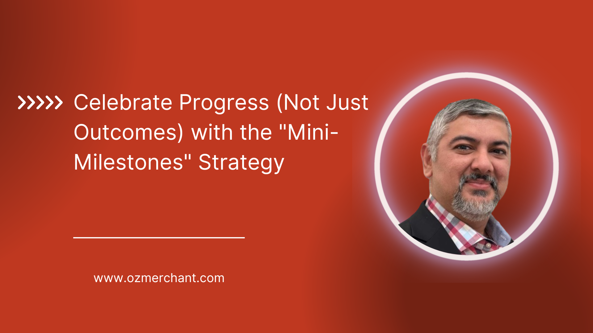 Celebrate Progress (Not Just Outcomes) with the "Mini-Milestones ...