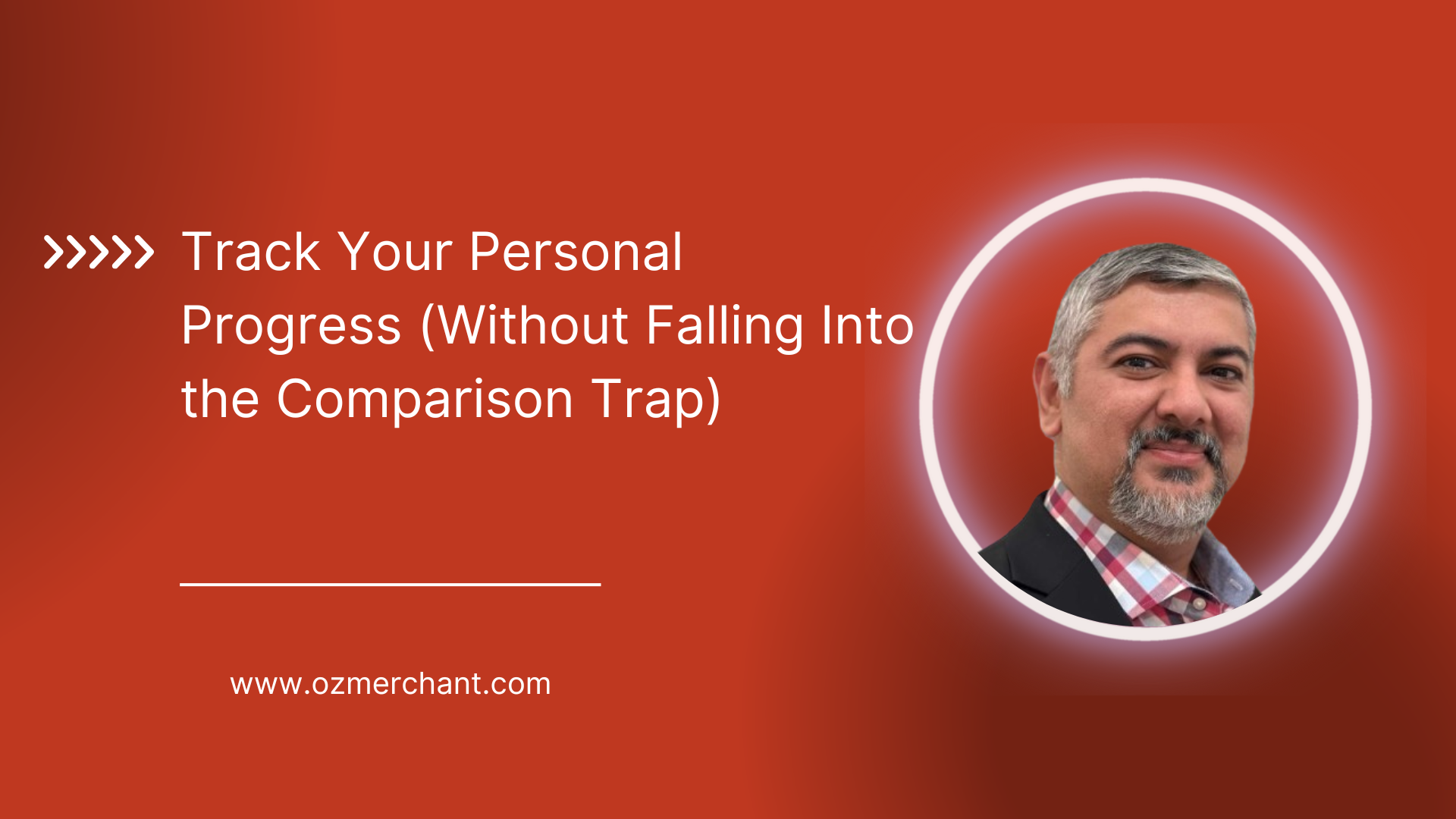 Track Your Personal Progress (Without Falling Into the Comparison Trap ...